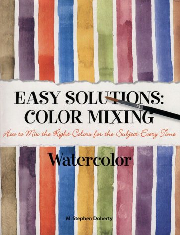 Easy Solutions: Color Mixing : How to Mix the Right Colors for the ...