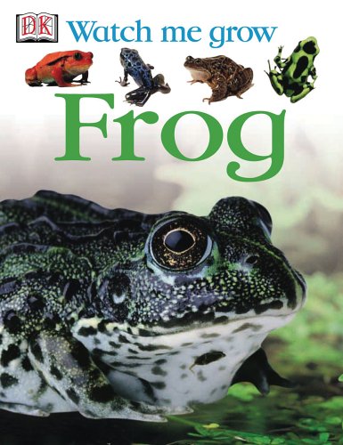 Frog (Watch Me Grow): Magloff, Lisa: 9780756622138: Amazon.com: Books