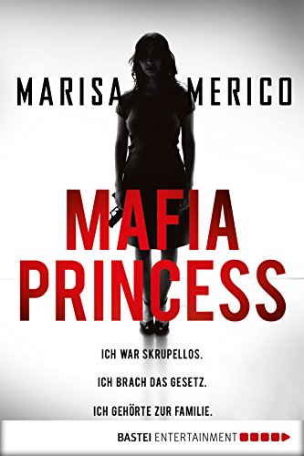 Amazon.com: Mafia Princess: Ich war skrupellos. Ich brach das Gesetz ...