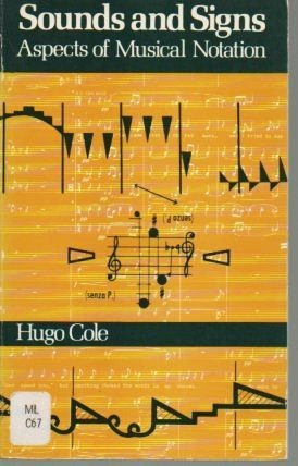 Sounds and signs;: Aspects of musical notation: Cole, Hugo ...