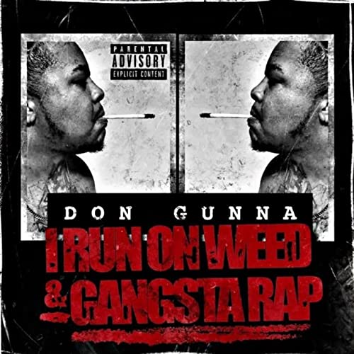 Écouter I Run on Weed & Gangsta Rap par Don Gunna sur Amazon Music ...