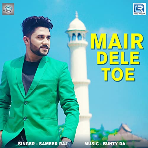 Mair Dele Toe by Sameer Raj on Amazon Prime Music