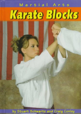 Karate Blocks (Martial Arts): Schwartz, Stuart, Conley, Craig, Willie ...
