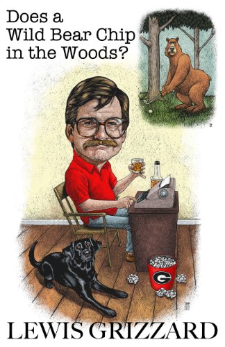 Does a Wild Bear Chip in the Woods? - Kindle edition by Grizzard, Lewis ...
