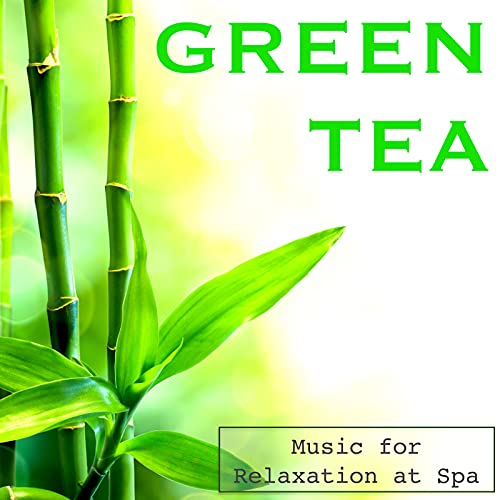 Amazon.com: Green Tea: Music for Relaxation at Spa, Piano Music ...
