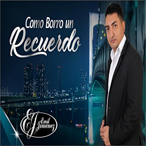 Play Como Borro Un Recuerdo by Emil Jimenez on Amazon Music