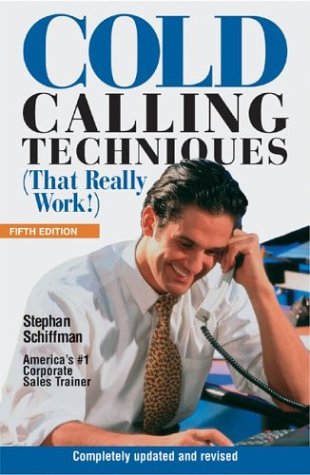Cold Calling Techniques: (That Really Work!) (Cold Calling Techniques ...