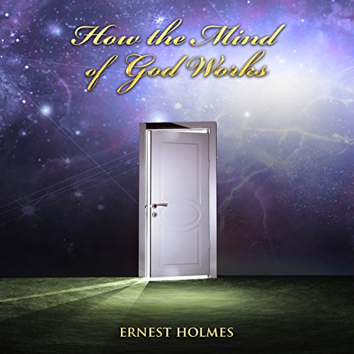 How the Mind of God Works (Audio Download): Ernest Holmes, Jim Wentland ...