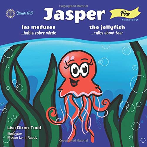 Jasper the Jellyfish talks about fear (Volume 10): Dixon-Todd, Lisa ...