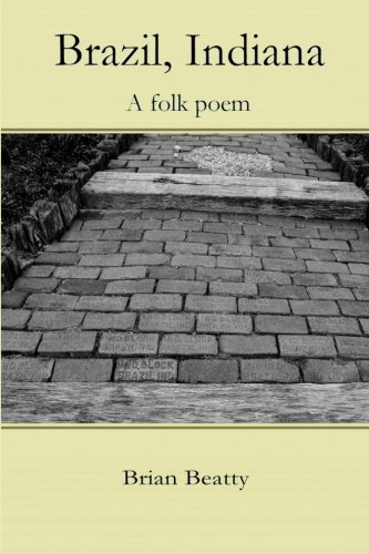 Brazil, Indiana: A Folk Poem: Beatty, Brian: 9781945752421: Amazon.com ...