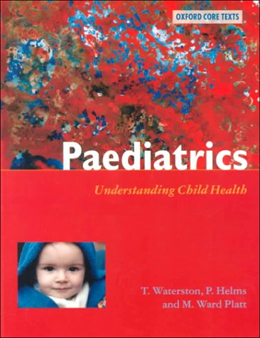 Paediatrics: Understanding Child Health (Oxford Core Texts ...
