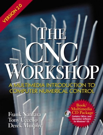 The Cnc Workshop: A Multimedia Introduction to Computer Numerical ...