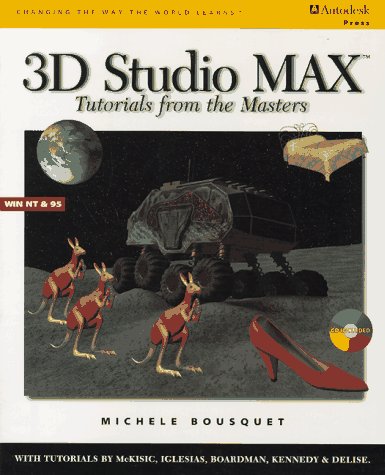 3D Studio MAX: Tutorials from the Masters: Bousquet, Michele: 9780827383913: Amazon.com: Books