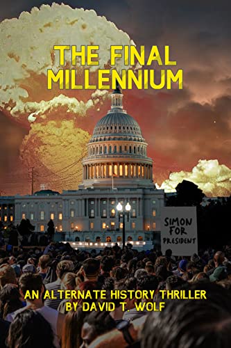 The Final Millennium: An alternate history thriller eBook : Wolf, David ...