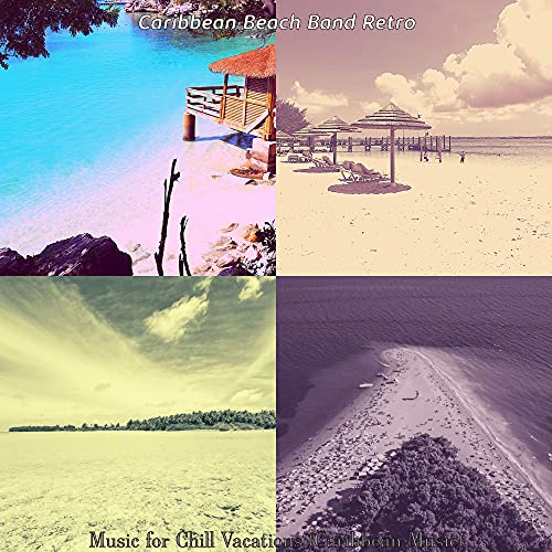 Music for Chill Vacations (Caribbean Music) de Caribbean Beach Band ...