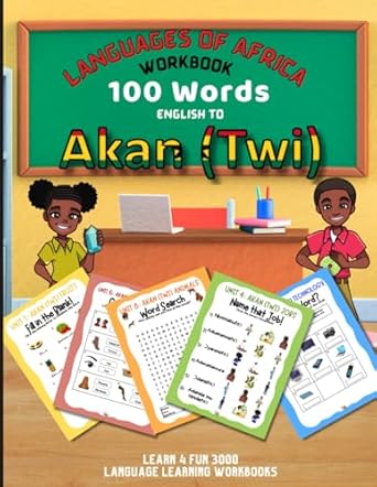 Languages of Africa Kids Workbook: 100 Words - English to Akan (Twi ...