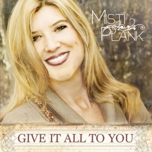 Amazon.co.jp: Give It All To You : Misti Plank: Digital Music