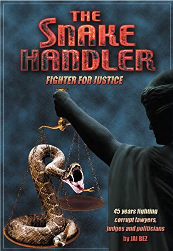 The Snake Handler (One Man's Courageous Battle for Justice): Jai Bez ...