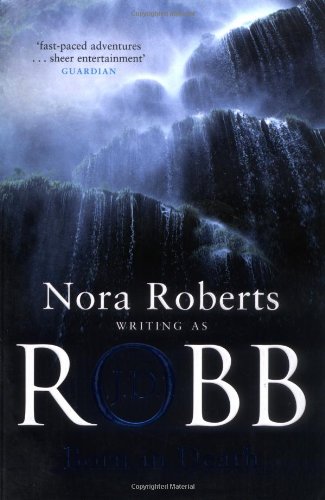 Born In Death: Robb, J.D.: 9780749936808: Amazon.com: Books
