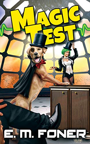 Magic Test (AI Diaries SciFi Trilogy Book 3) eBook : Foner, E. M ...