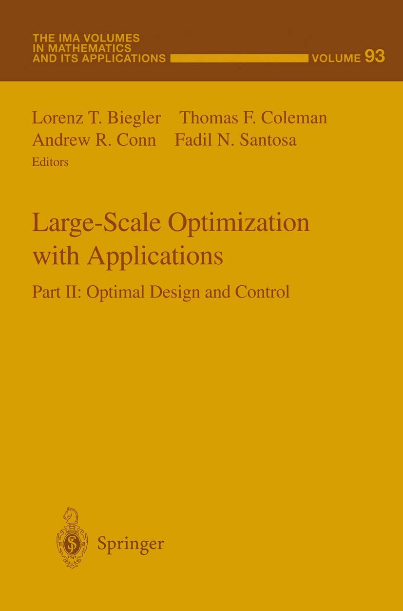 Large-Scale Optimization with Applications: Part II: Optimal Design and ...