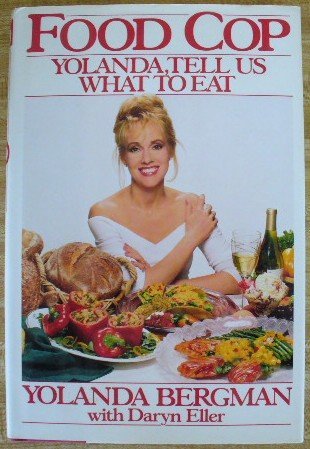 Food Cop: Yolanda, Tell Us What to Eat: Bergman, Yolanda: 9780553073379 ...