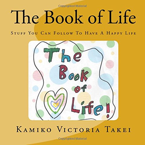 The Book of Life: Stuff You Can Follow To Have A Happy Life: Takei ...