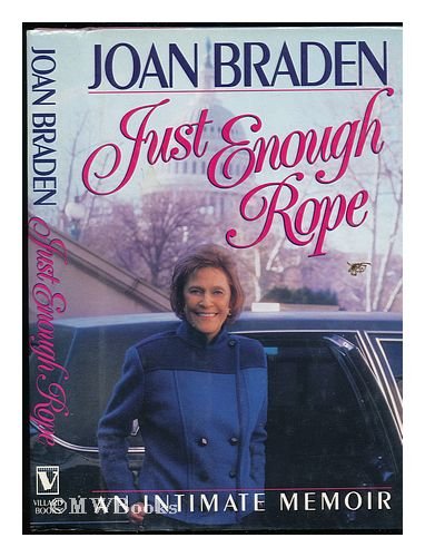 Just Enough Rope: An Intimate Memoir: Braden, Joan: 9780394574585 ...