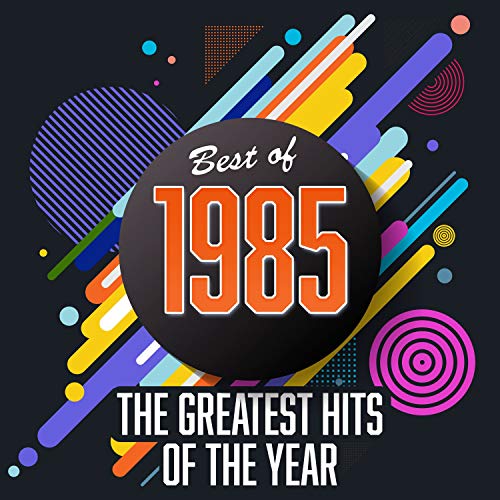 Amazon MusicでVARIOUS ARTISTSのBest of 1985: The Greatest Hits of the ...