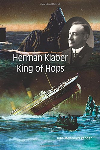 Herman Klaber 'King of Hops': Zander, Julie McDonald: 9780984601974 ...