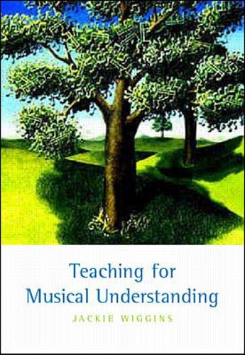 Teaching for Musical Understanding: Wiggins,Jackie, Wiggins, Jackie ...