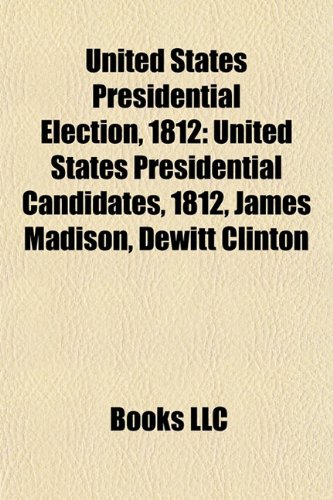 United States Presidential Election, 1812 : Amazon.in: Books