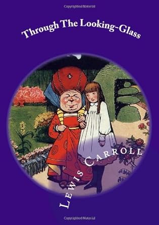 Through The Looking-Glass: Carroll, Lewis: 9781448648474: Amazon.com: Books