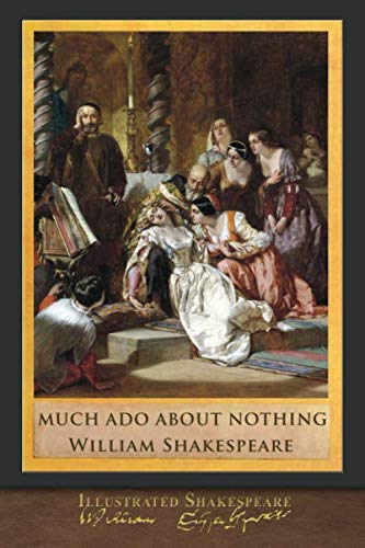 Illustrated Shakespeare: Much Ado About Nothing: Shakespeare, William ...