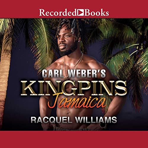 Carl Weber's Kingpins: Jamaica (Audio Download): Racquel Williams, B ...