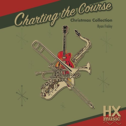 Play Charting the Course: Christmas Collection by Ryan Fraley on Amazon ...