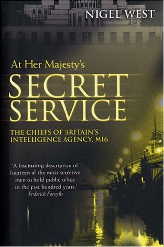 At Her Majesty's Secret Service: The Chiefs of Britain's Intelligence ...