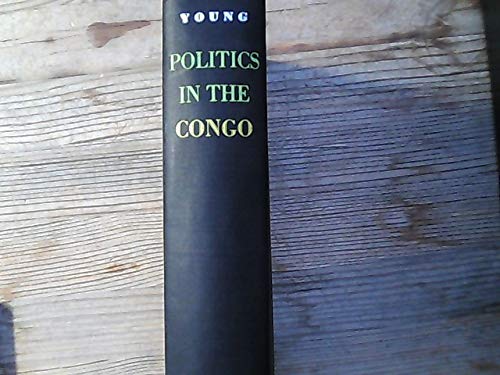 Politics in Congo: Decolonization and Independence (Princeton Legacy ...