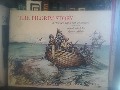 The Pilgrim Story. A Picture Book for Coloring Produced for Plimoth ...