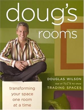 Doug's Rooms: Transforming Your Space One Room at a Time: Douglas A ...