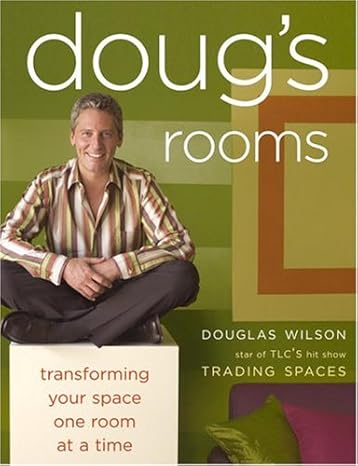 Doug's Rooms: Transforming Your Space One Room at a Time: Douglas A ...