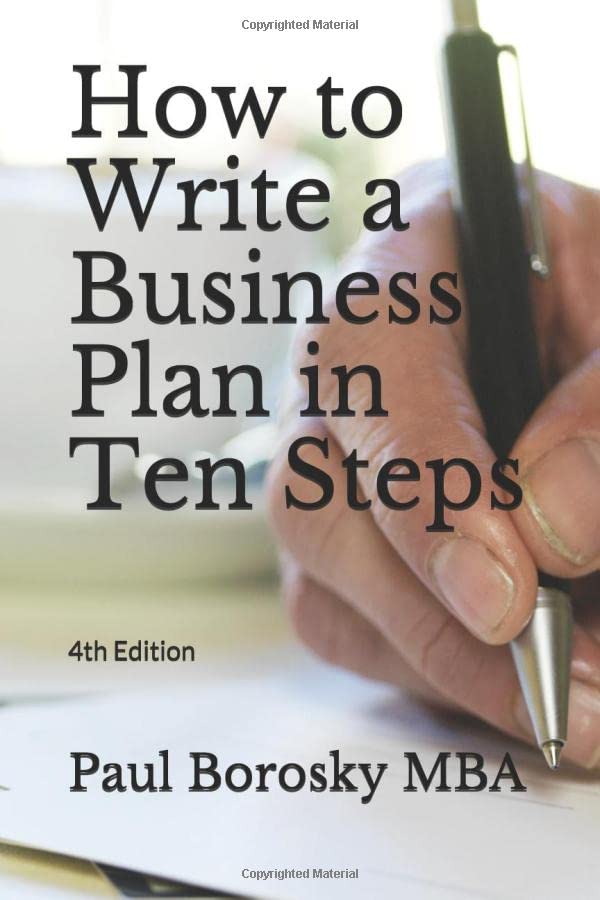 How to Write a Business Plan in Ten Steps: 4th Edition: Borosky MBA ...