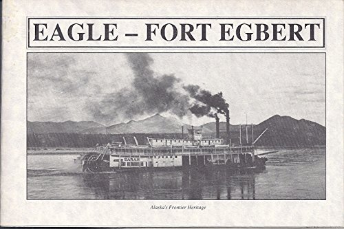 Eagle-Fort Egbert : a remnant of the past (SuDoc I 53.2:EA 3/2 ...