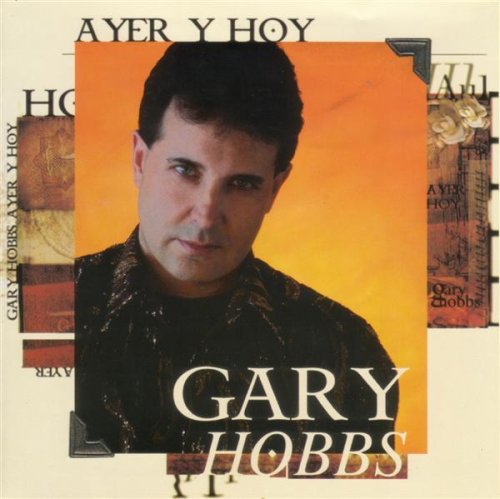 Gary Hobbs - Ayer Y Hoy - Amazon.com Music