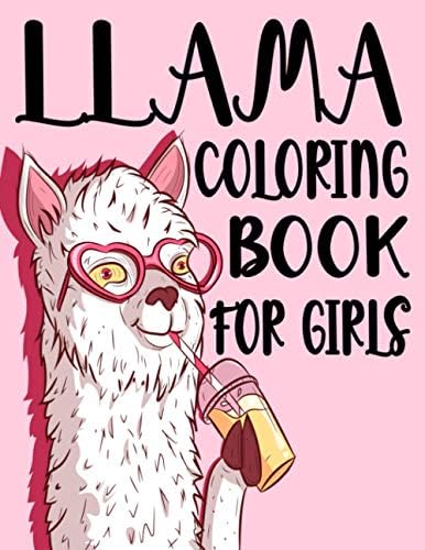 Llama Coloring Book For Girls: Illustrations Of Cute Llamas To Color ...