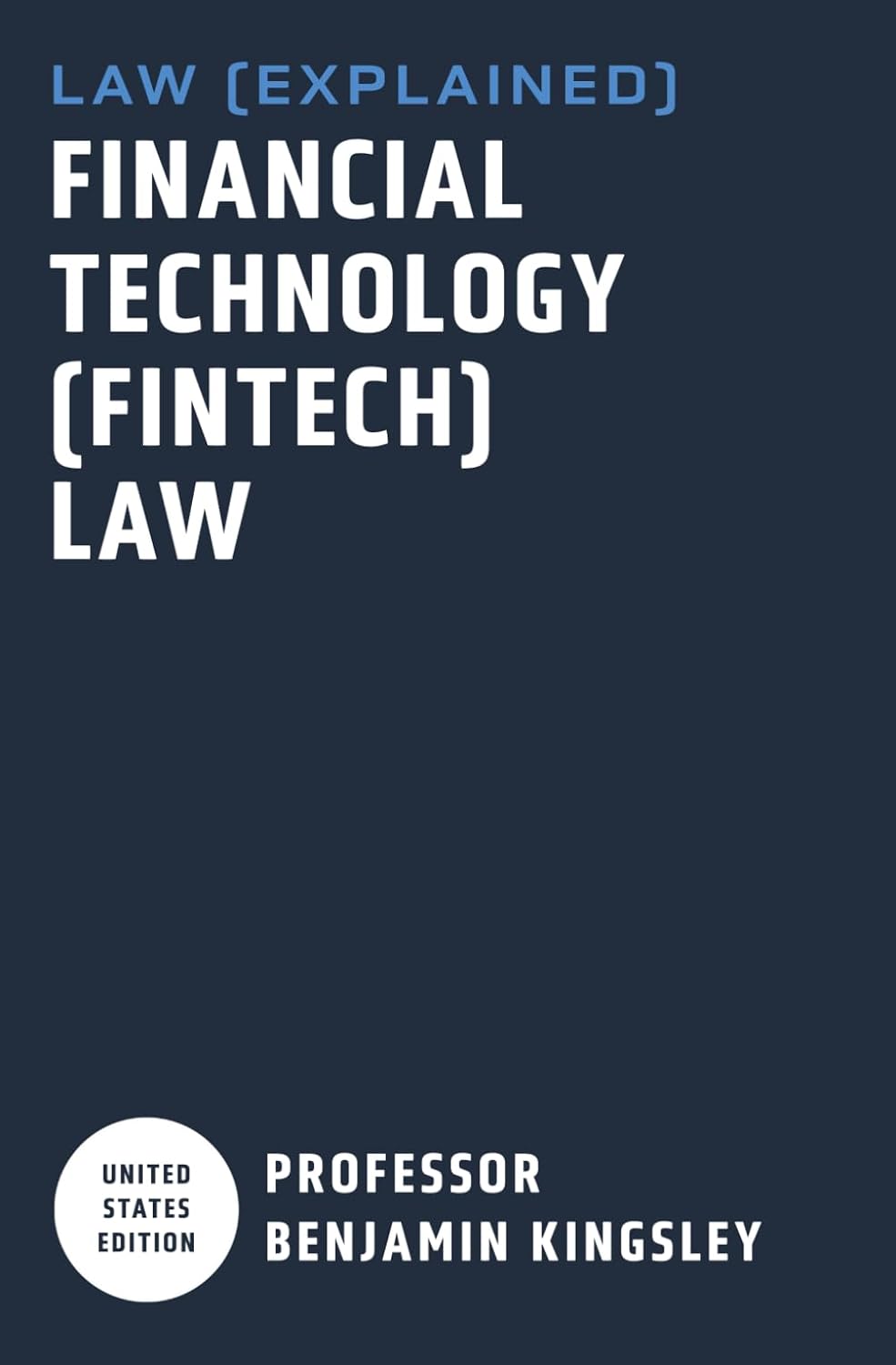 LAW EXPLAINED - Financial Technology (Fintech) Law (Introduction to U.S ...