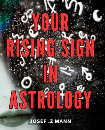Your Rising Sign In Astrology: Discover Your Unique Personality Traits ...