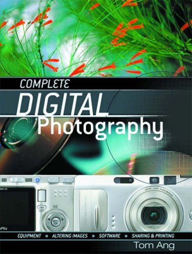 Complete Digital Photography: Amazon.co.uk: Ang, Tom: 9781845370268: Books