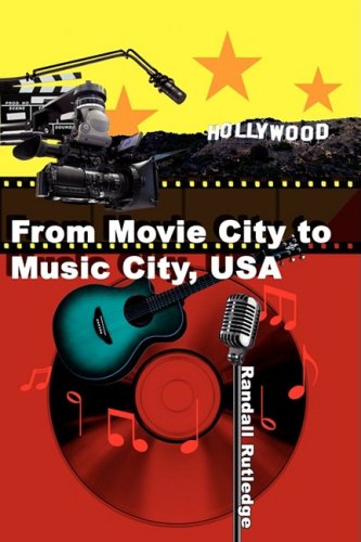 From Movie City to Music City, USA: Randall Rutledge: 9780982149607 ...