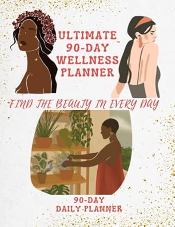 Ultimate 90-Day Wellness Planner: Self-Care Planner, Wellness Journal ...